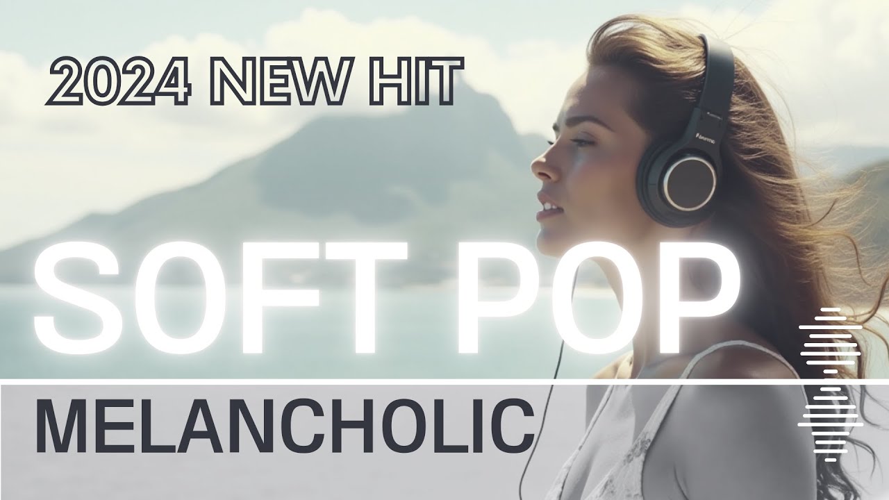 2024 Soft POP Release for Melancholic Longing Love | Smooth Emotional ...