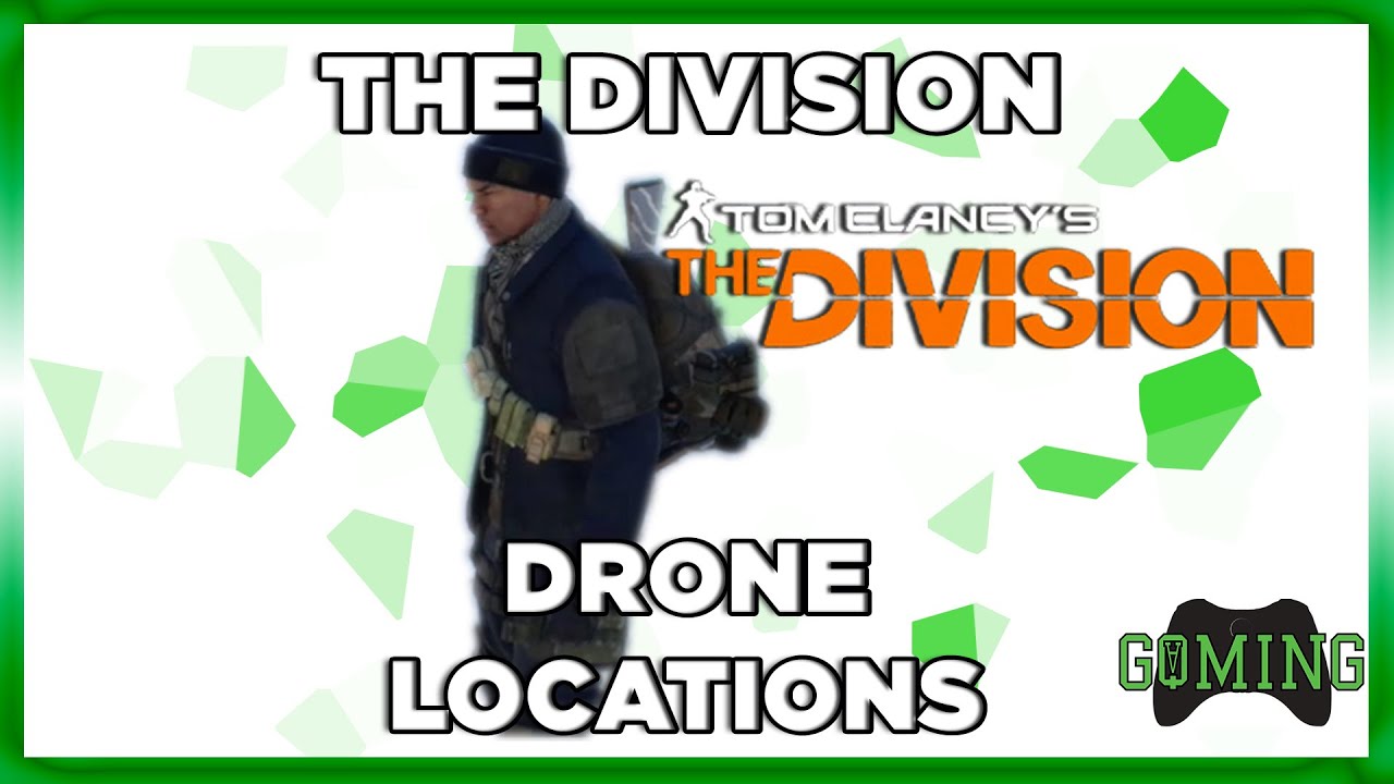 The Division - Drone Locations/Guide - YouTube
