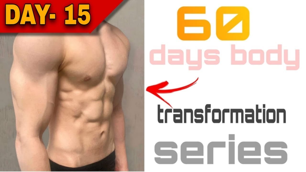"Transformative Body Journey: Day 15 of My 2-Month Body Transformation ...