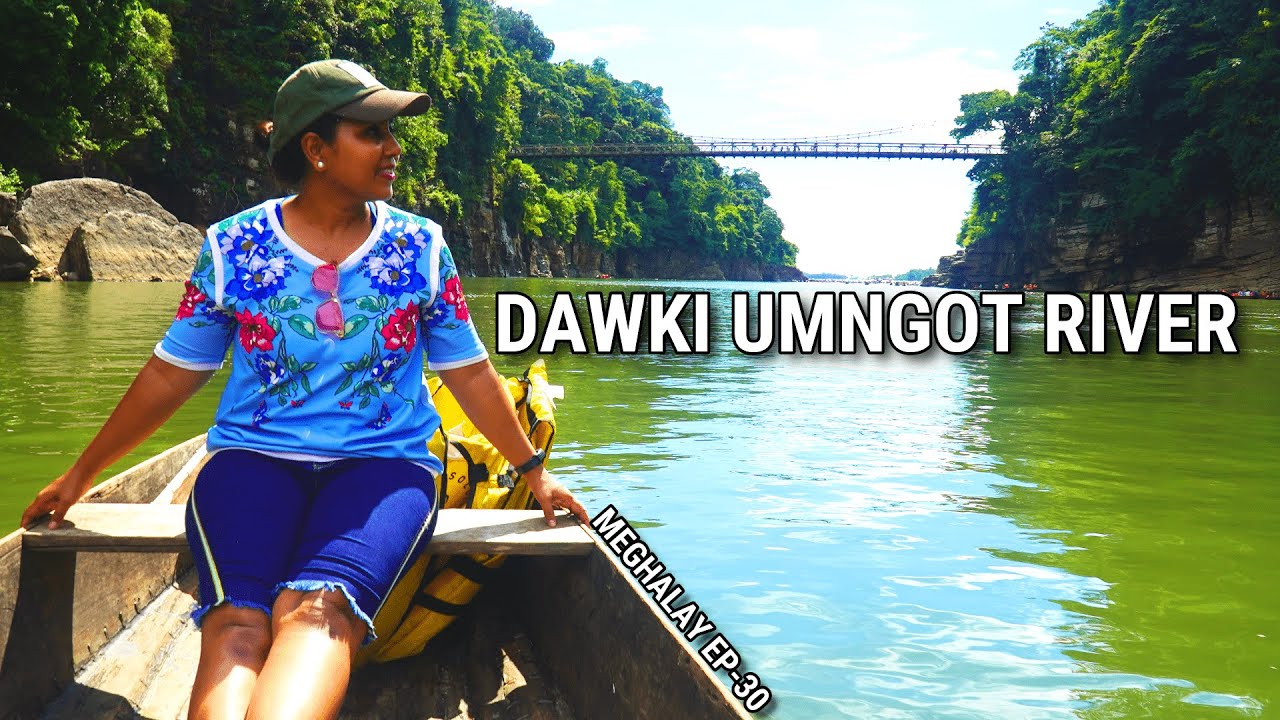 DAWKI | UMNGOT RIVER | MOST CLEANEST RIVER IN INDIA | DAWKI RIVER ...