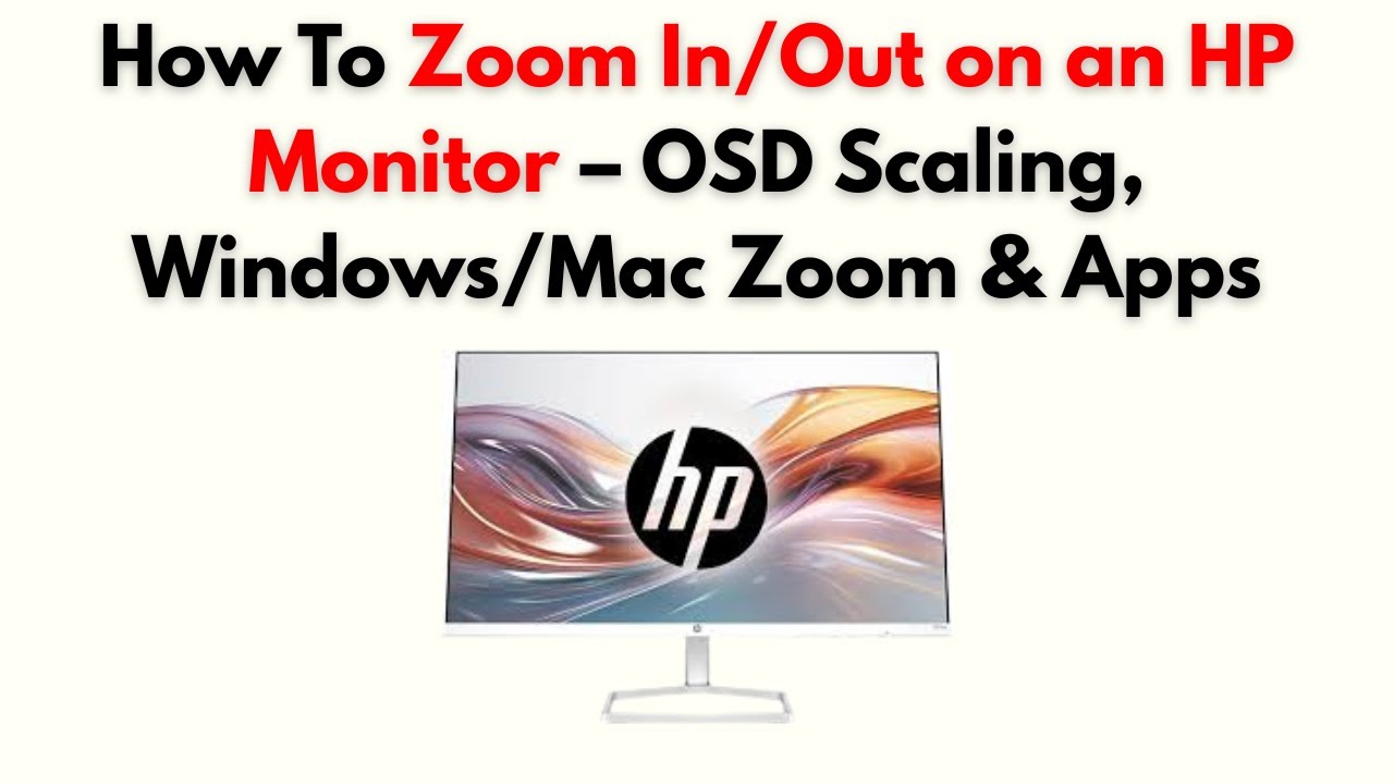 How to Zoom In/Out on an HP Monitor – OSD Scaling, Windows/Mac Zoom ...