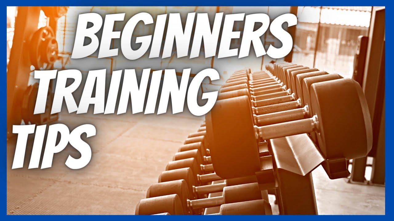 Training Tips For Beginners/ Starters - YouTube