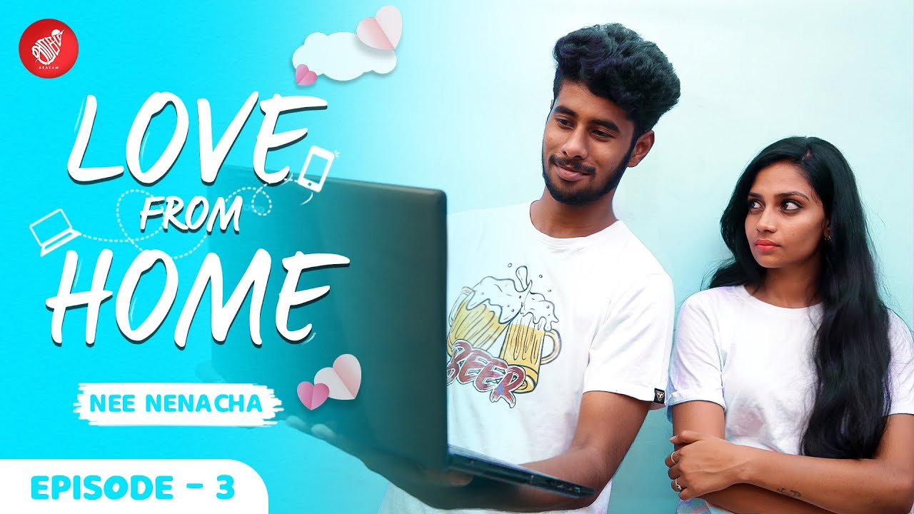Love from Home | Ft. Mathan Sesha |Nee Nenacha | Episode - 3 | Web ...