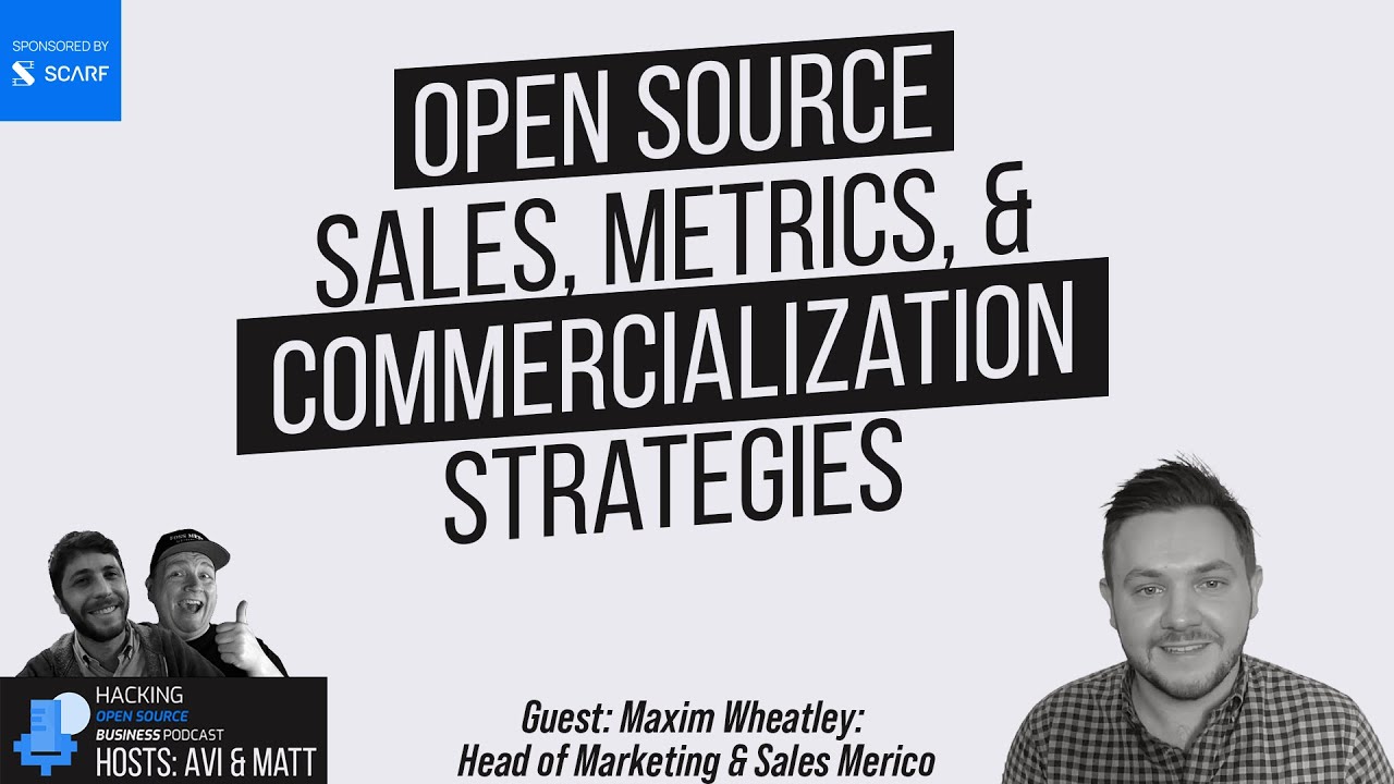 Open Source: Sales, Metrics, & Commercialization Strategies - Hacking ...