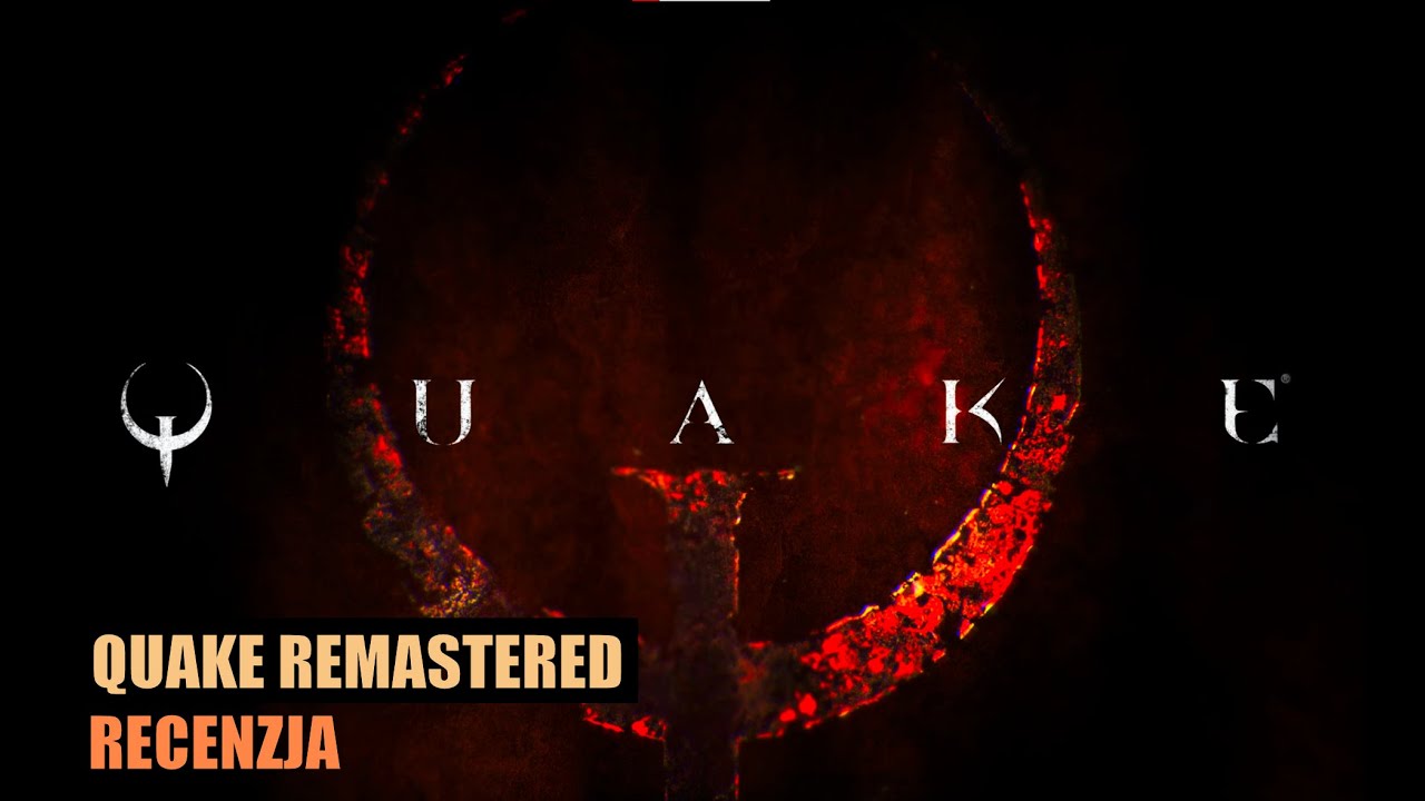 Quake Remastered (2021) - recenzja nowej wersji i wspomnienia kultowego ...