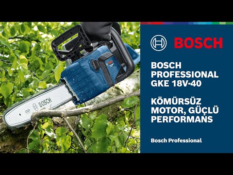 Bosch Professional GKE 18V-40 Zincirli Ağaç Kesme Makinesi: Kömürsüz Motor, Güçlü Performans