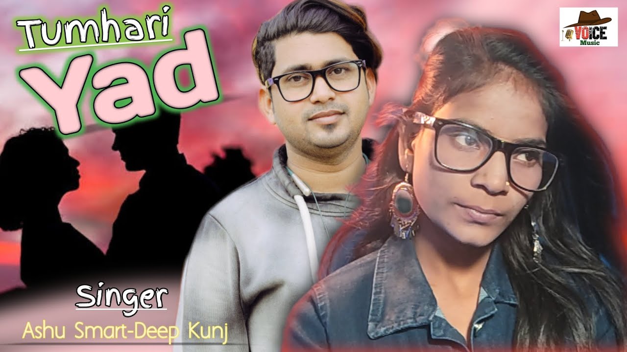 #Video_Tumhari_Yad Ashu Smart,Deep Kunj hindi song tumhari yado me by dulari music studio ...