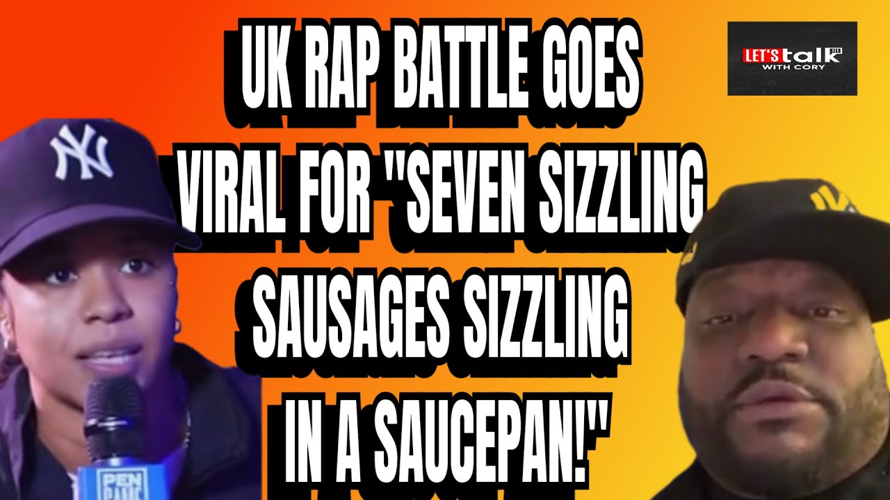 UK RAP BATTLE GOES VIRAL FOR “SEVEN SIZZLING SAUSAGES SIZZLING IN A ...
