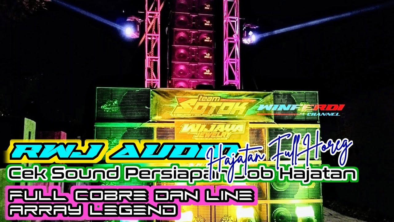 RWJ Audio Job Hajatan Full Horeg // Full Cobre Dan Line Array Keramat ...