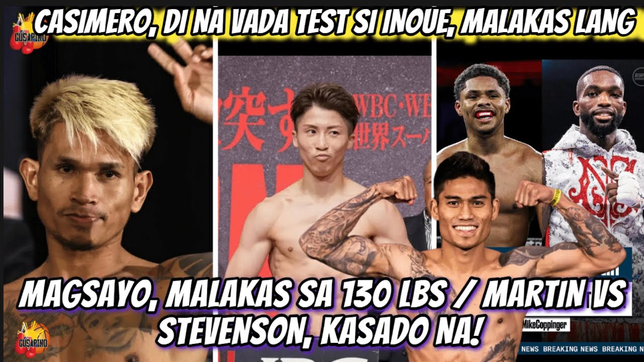 Casimero: Di Na VADA Test Si Inoue, Malakas Lang / Magsayo, Malakas Sa ...