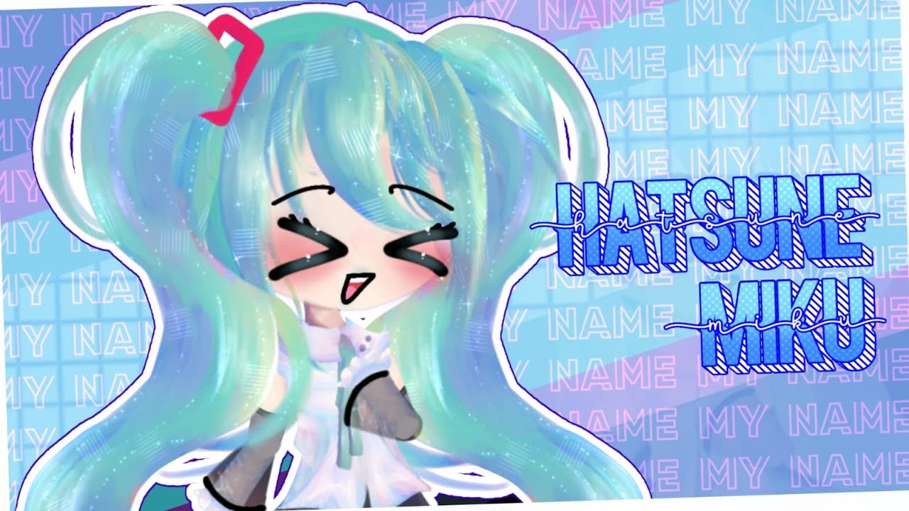 My name is Hatsune Miku #hatsunemikujoeiichain - YouTube