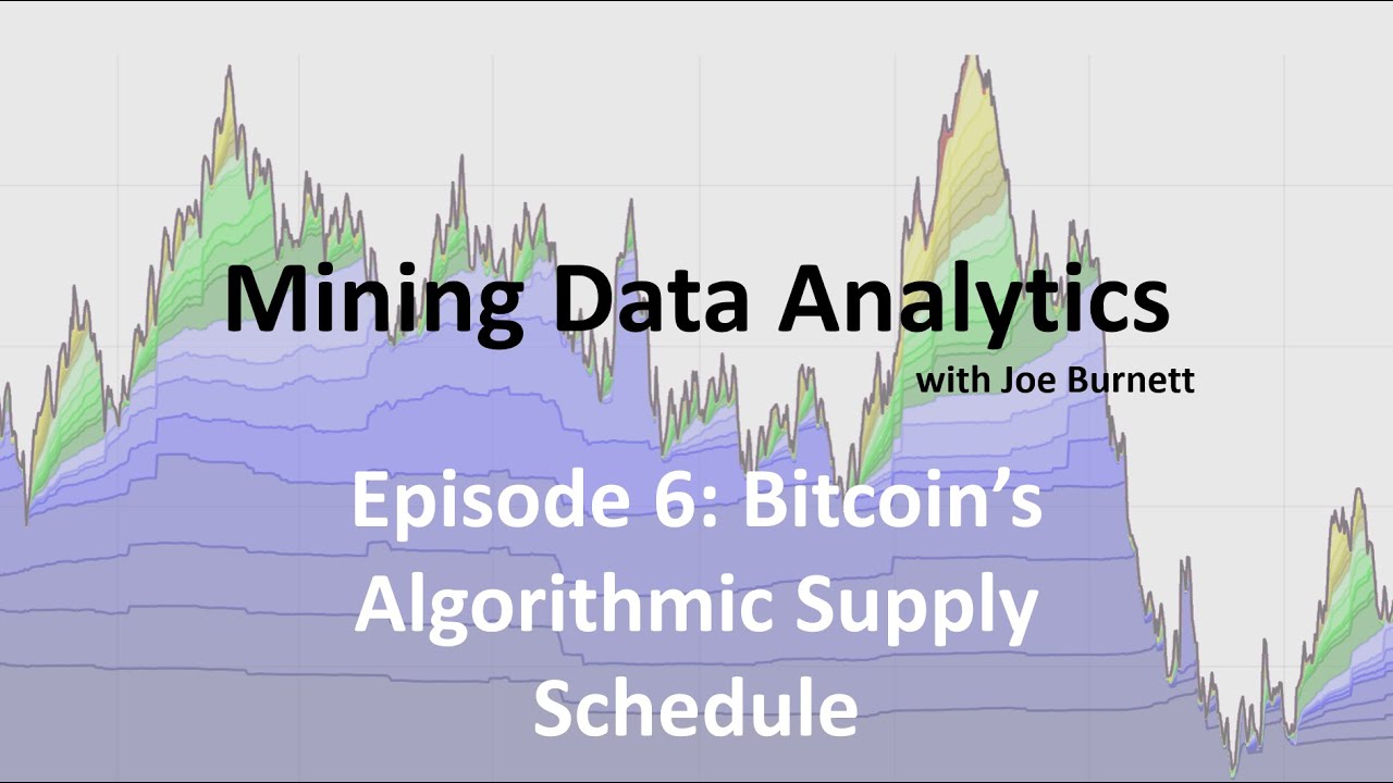 Bitcoin Mining Data Analytics: Bitcoin's Algorithmic Supply Schedule ...