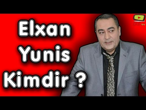 Elxan Yunis haqqinda, kimdi, necidir ?