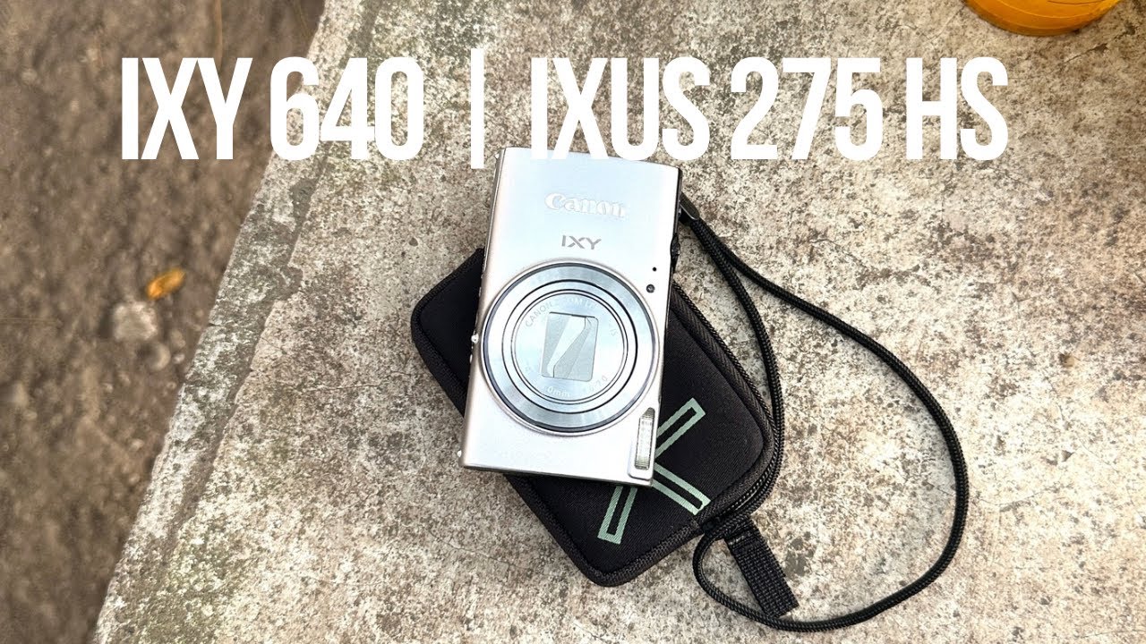 CANON IXY 640 | POWERSHOT ELPH 350 HS |IXUS 275 HS | SAMPLE SHOTS ...