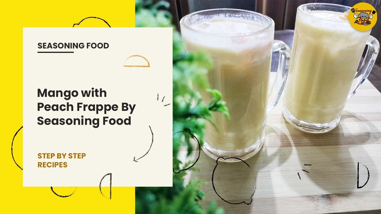 Mango with Peach Frappe By Seasoning Food - YouTube