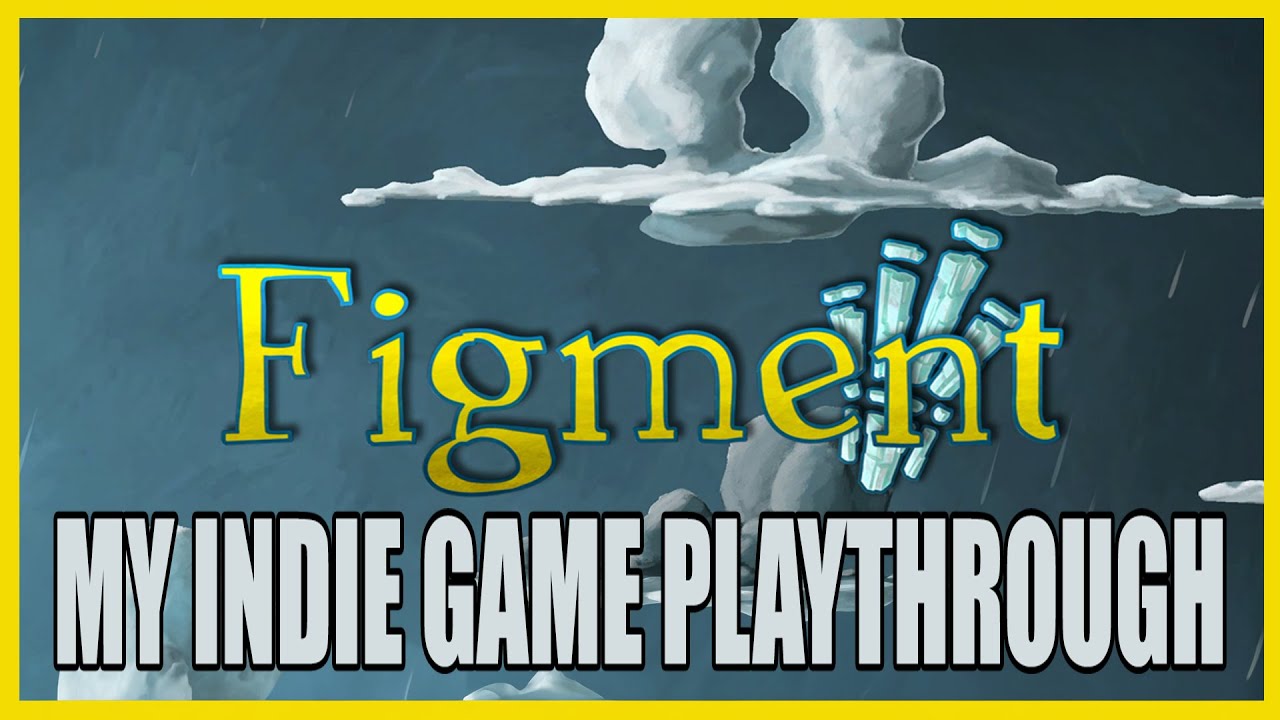 First Ever Playthrough of Indie Game FIGMENT - YouTube
