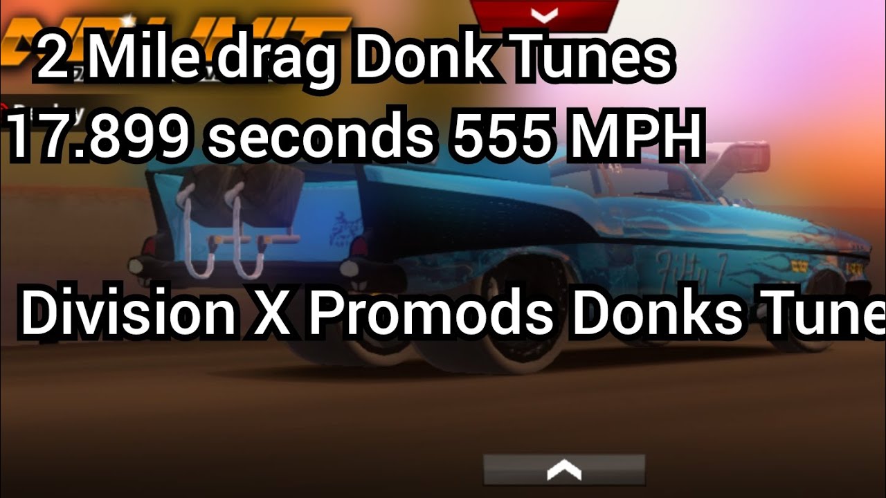 2 mile drag Donks Tunes for Division X Promods | No limit Drag racing 2 ...