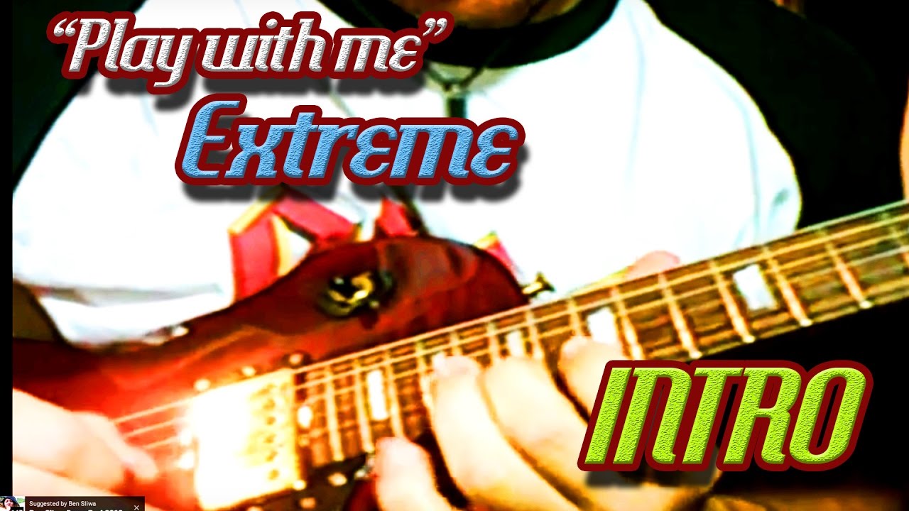 Play with Me - Extreme | Intro - YouTube
