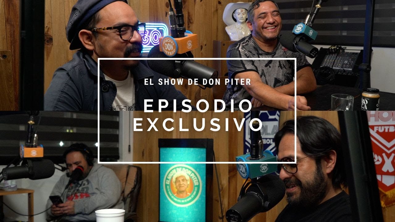 El Show de Don Piter - Episodio 194 // EXCLUSIVO ... - YouTube