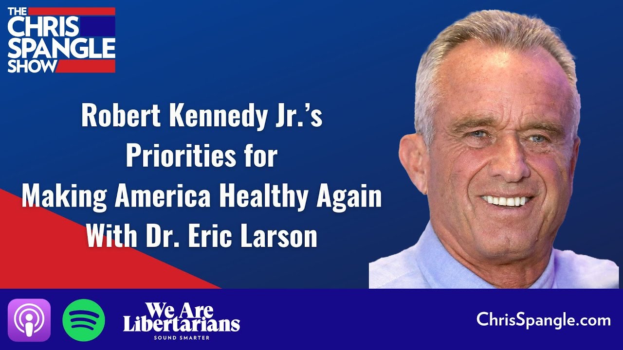 Robert Kennedy Jr.’s Priorities for Making America Healthy Again With Dr. Eric Larson - YouTube