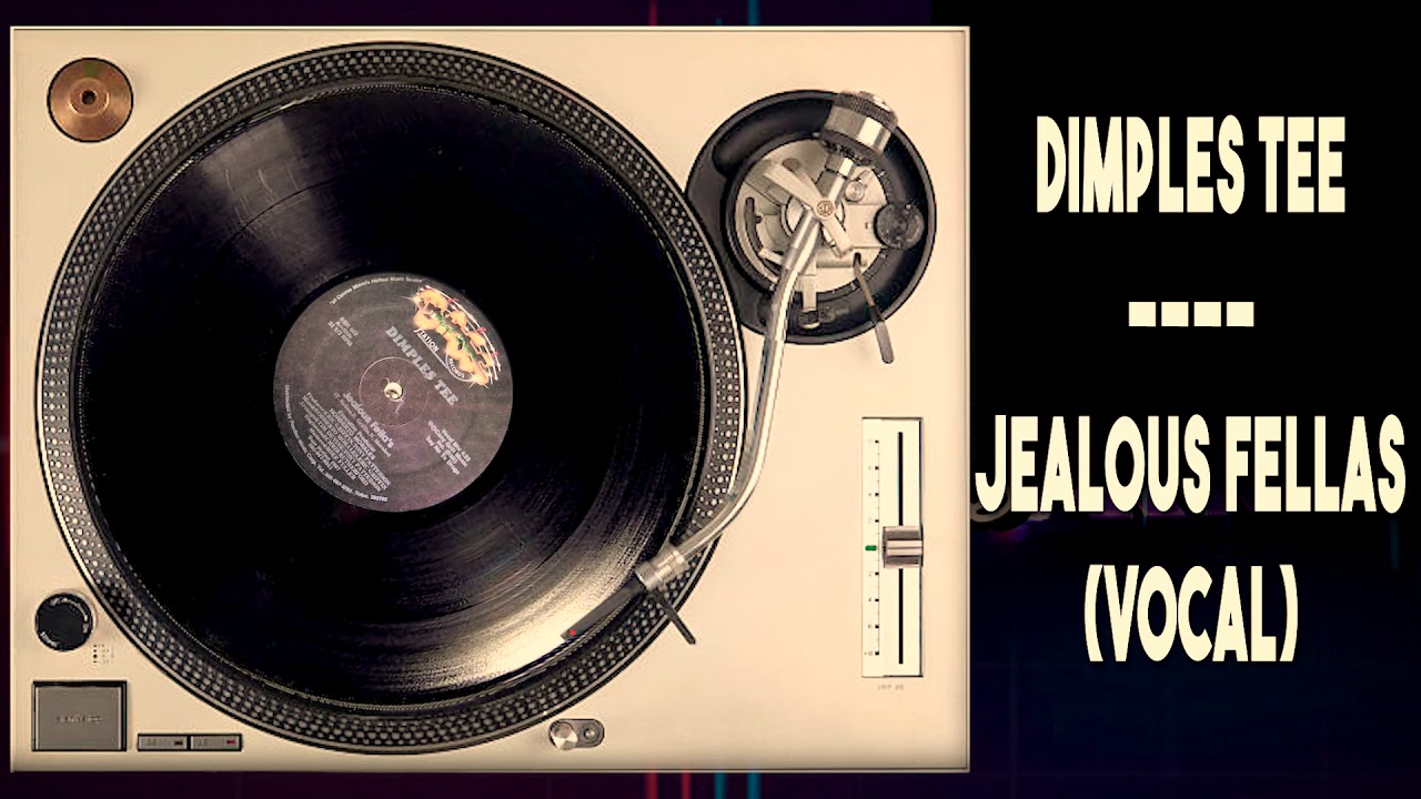 Dimples Tee - Jealous Fellas (Vocal) - YouTube