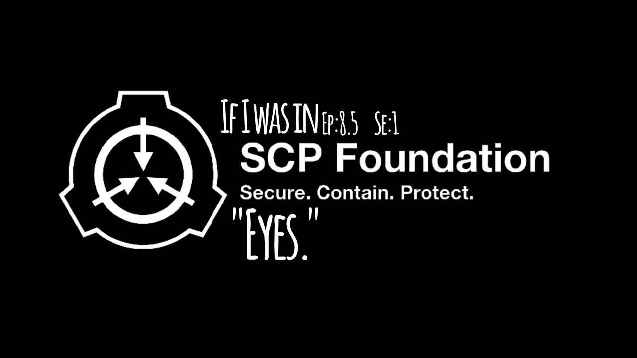 "Eyes." | If I was in SCP Foundation | Ep:8.5/Se:1 | D-Class 174728 ...