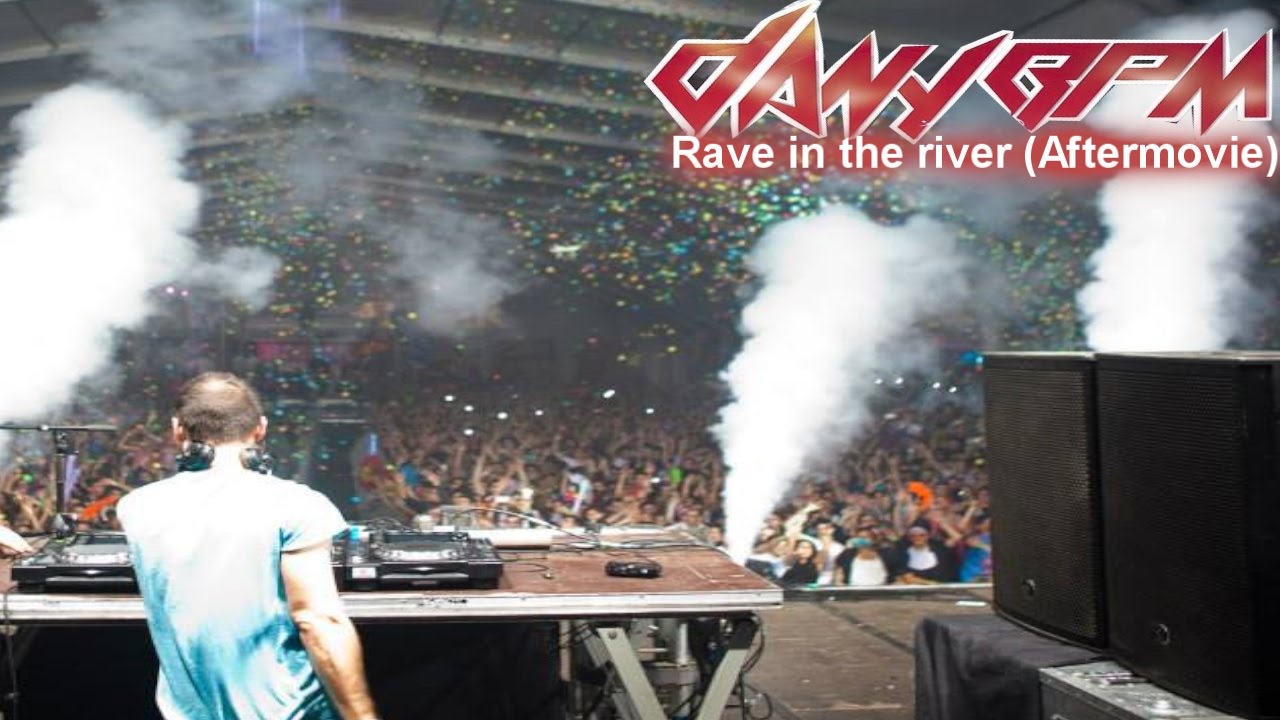 Dany BPM @ Rave in the river 2014 (Aftermovie) - YouTube