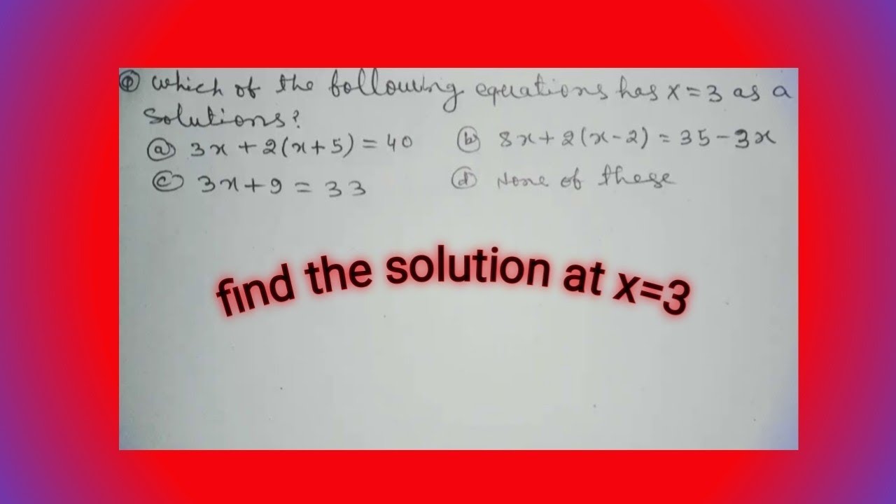 Find The Solution Of The Equation At X 3 YouTube