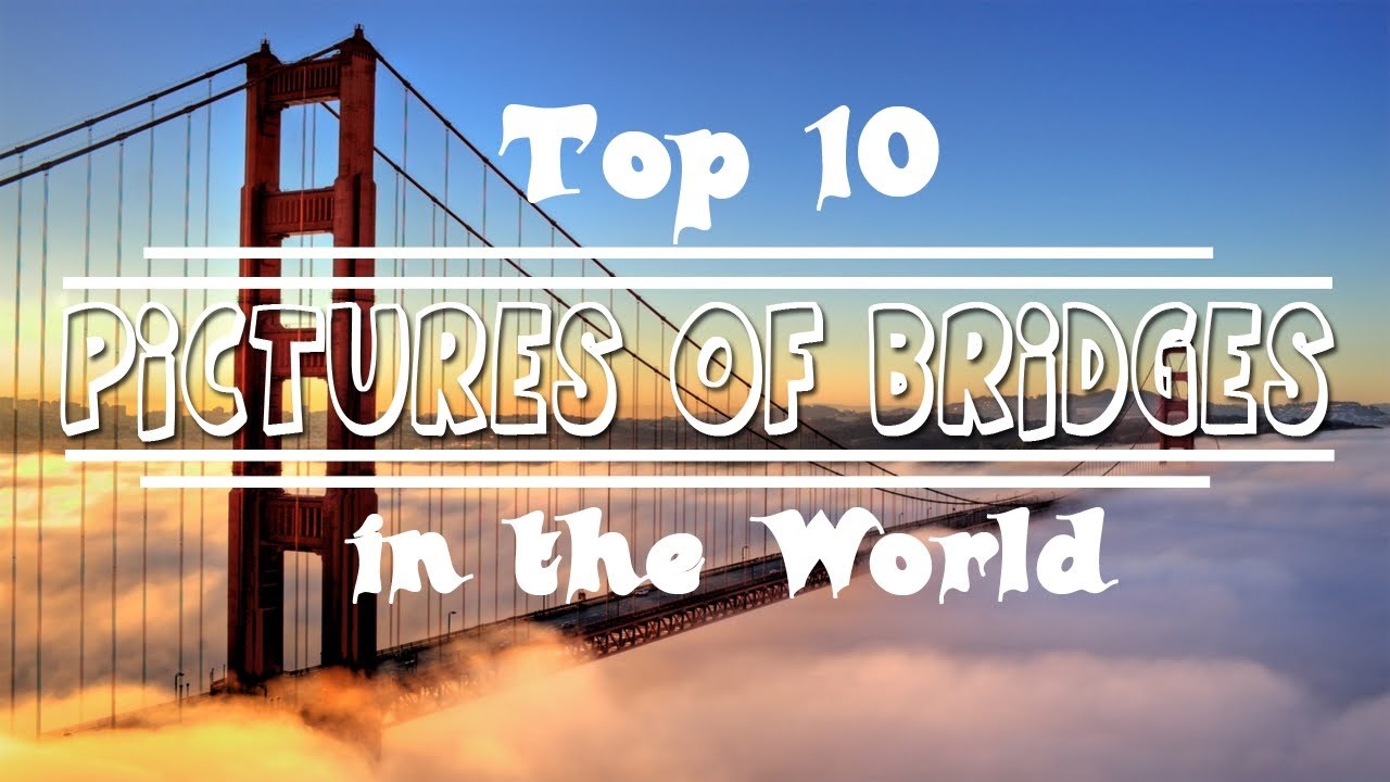 Top 10 Crazy Bridges Around the World - Must Watch - YouTube