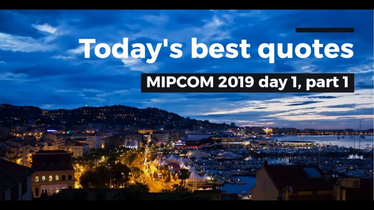 MIPCOM 2019 Wrap - Day 1 part 1 - YouTube