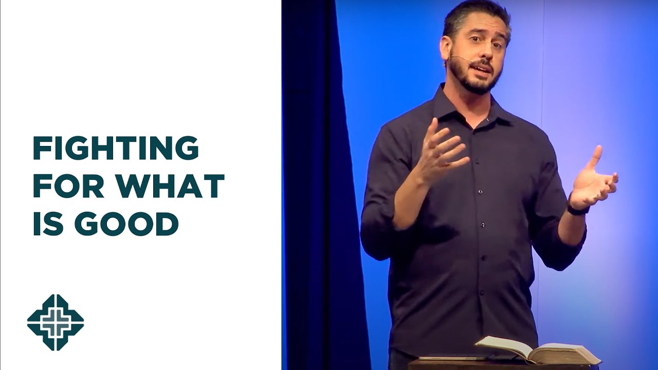 Fighting For What Is Good | 1 Thessalonians 5:19-22 | Manny Fernandez ...