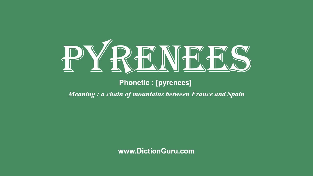 pyrenees: Pronounce pyrenees with Meaning, Phonetic, Synonyms and Sentence Examples - YouTube