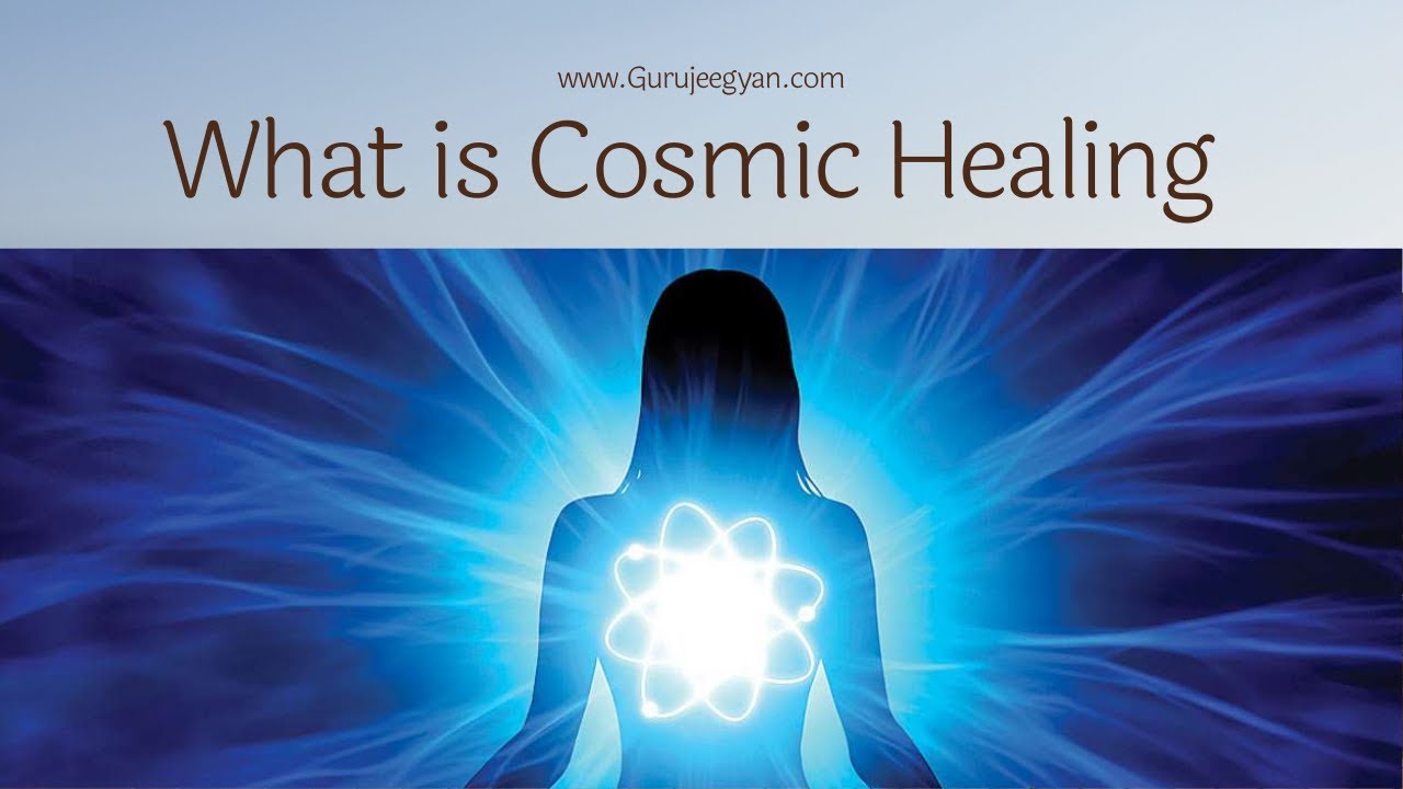 What is Cosmic Healing - YouTube