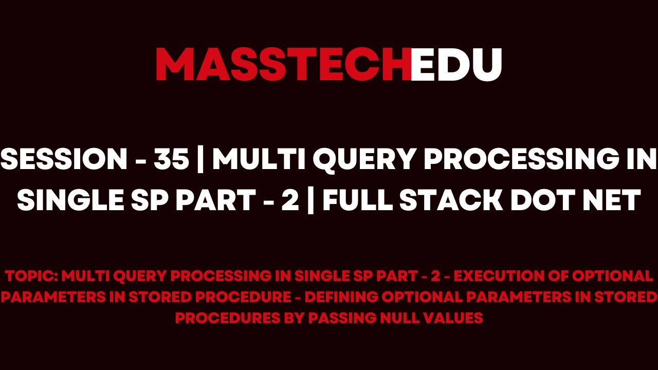 Session - 35 | Multi Query Processing in Single SP Part - 2 | Full Stack Dot Net - YouTube