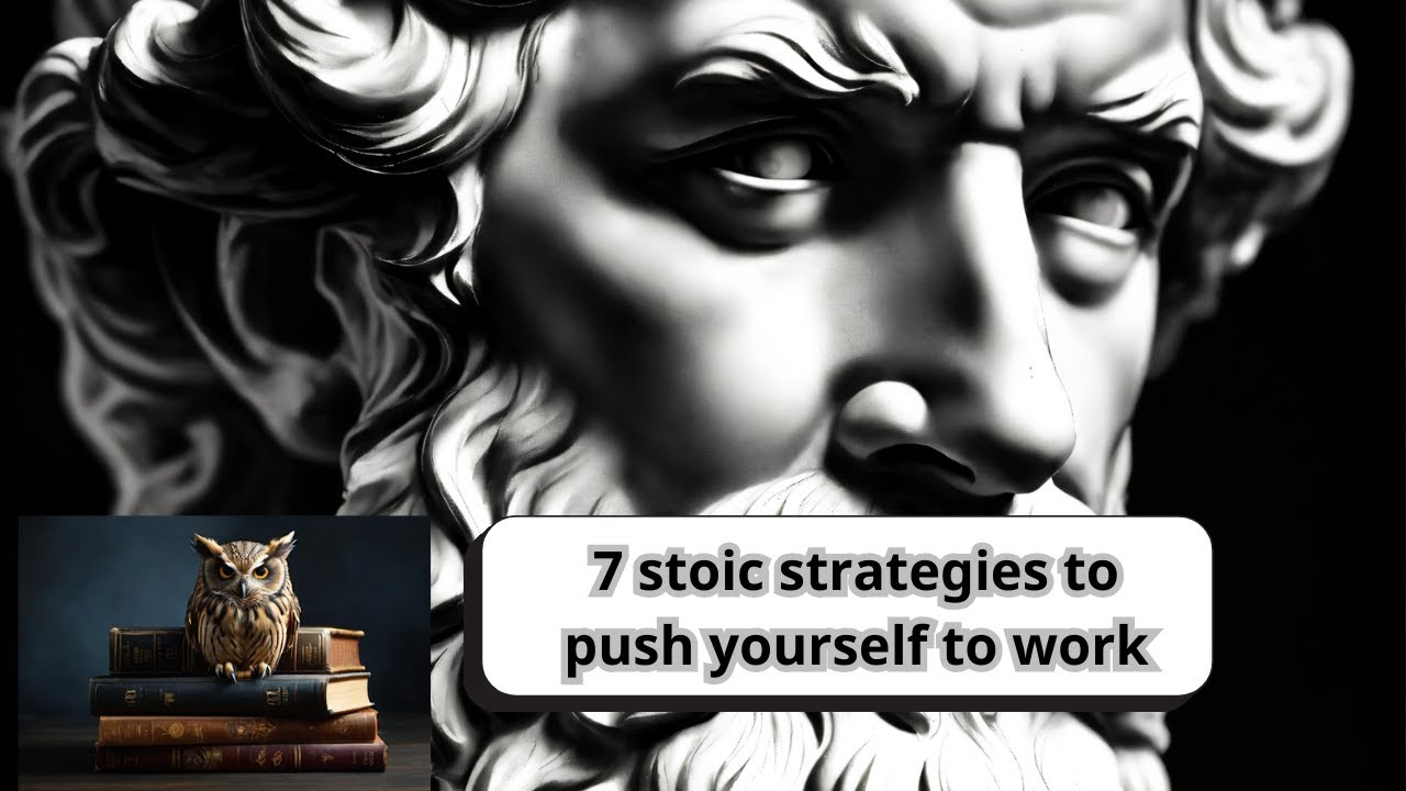 7 stoic strategies to push yourself to work - YouTube