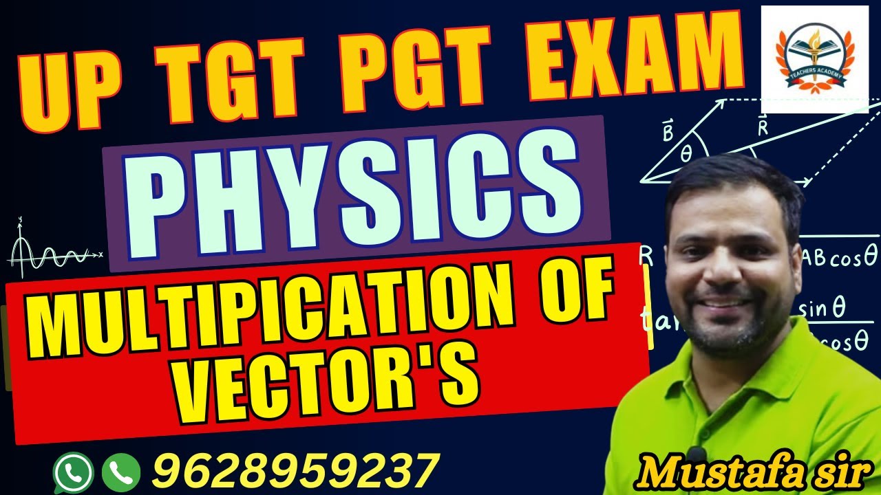 PGT physics classes || TGT/ LT GRADE SCIENCE 2025 || Multipication of Vector's - YouTube