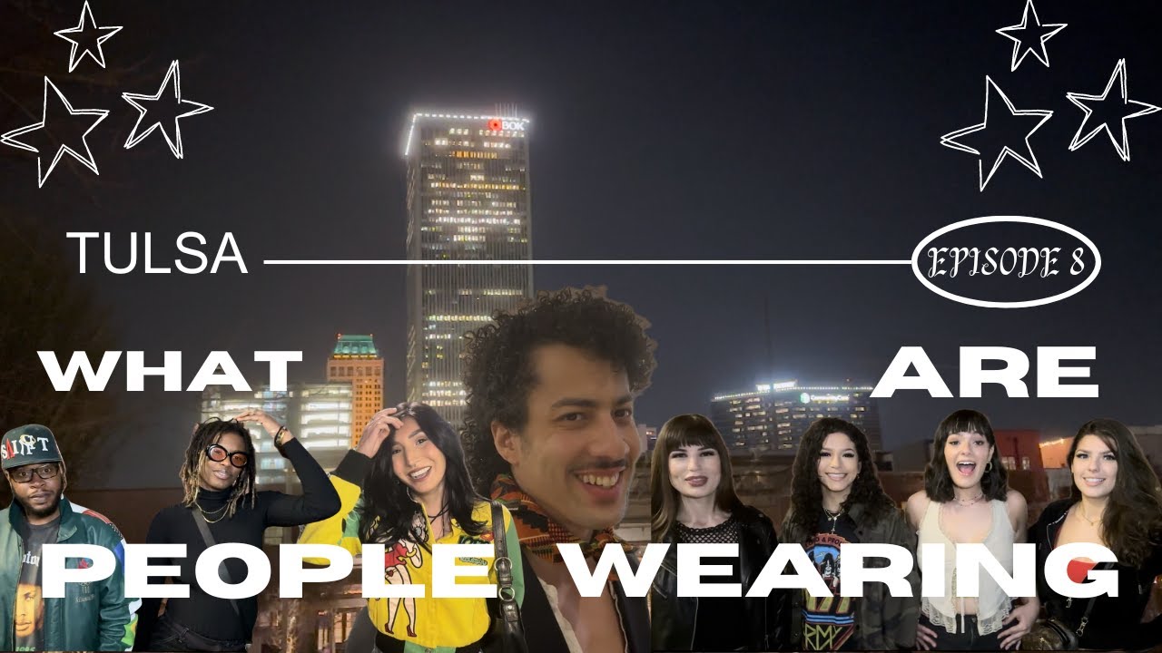 What Are People Wearing In Tulsa, Oklahoma?! // Ep. 8 - YouTube