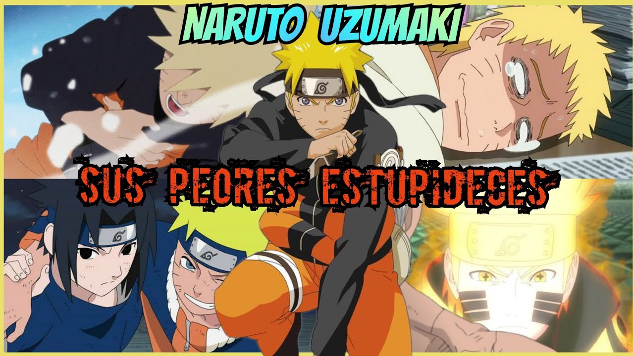 NARUTO UZUMAKI🌀sus peores errores malas decisiones y acciones ilógicas ...