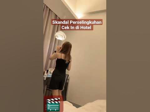 Skandal Perselingkuhan | Cek In di Hotel | #selingkuh #istribule #skandal #contentcreator #mimpi ...