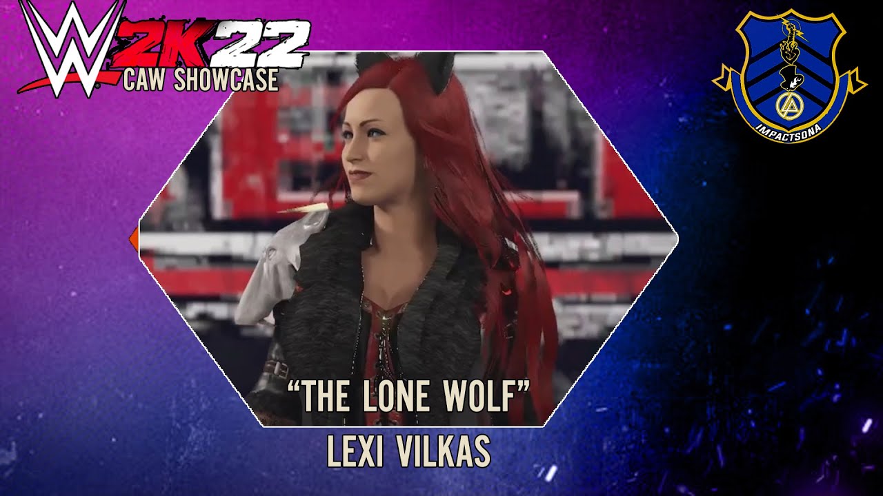 WWE 2K22 CAW SHOWCASE | "THE LONE WOLF" LEXI VILKAS - YouTube