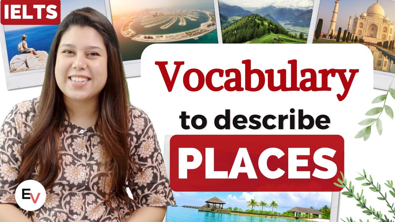 Vocabulary To Describe Places | IELTS - Advanced adjectives to describe ...