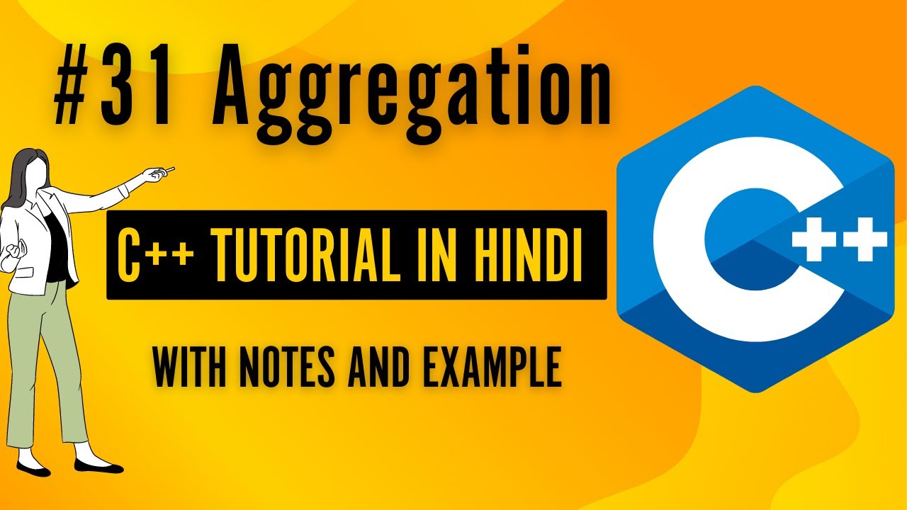#31 Aggregation | C++ Programming For Beginners In Hindi - YouTube