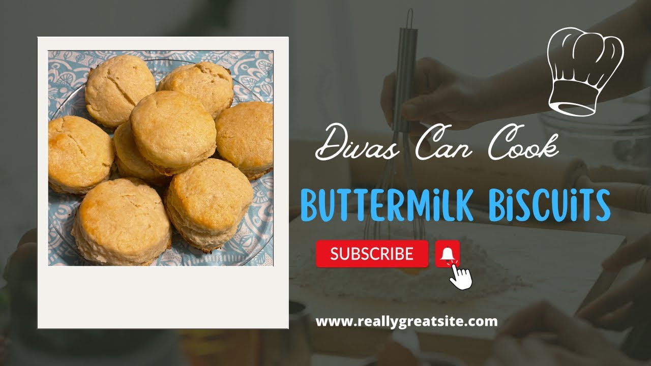 Divas Can Cook-Buttermilk Biscuits - YouTube