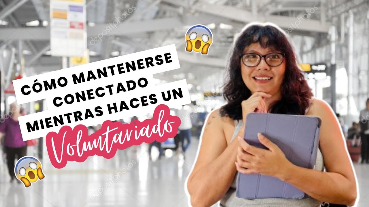 Cómo mantenerse conectado mientras viajas haciendo voluntariados 🌍💻 - YouTube