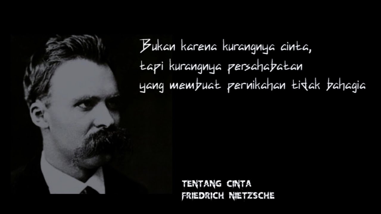 KATA BIJAK TENTANG CINTA - Filsuf Friedrich Nietzsche Quotes 1844 –1900 ...