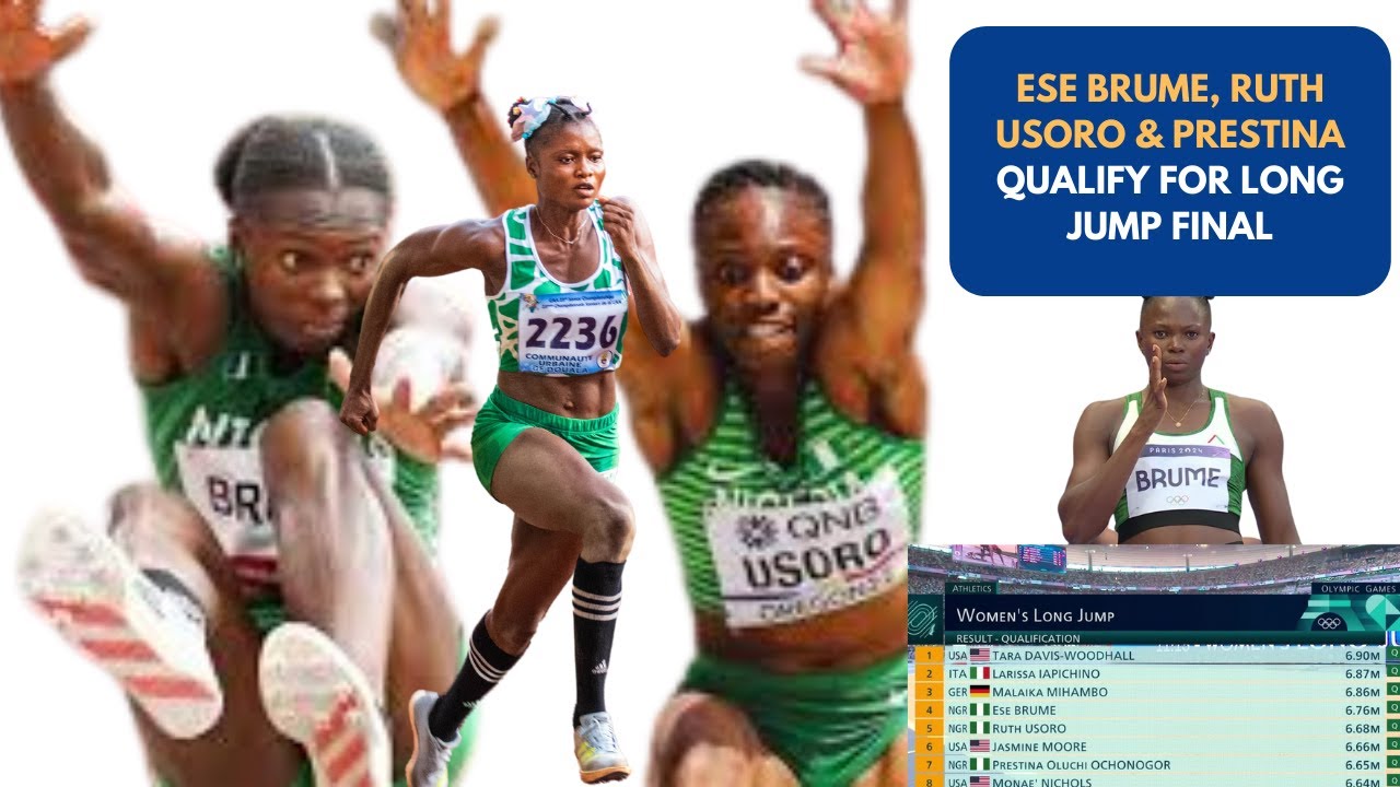 PARIS 2024 - NIGERIAN TRIO OF ESE BRUME, RUTH USORO & PRESTINA QUALIFY ...