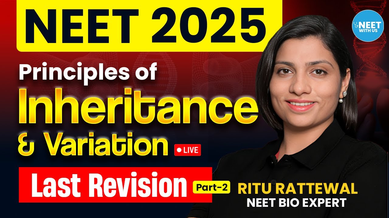 NEET Biology 2025 | Principles Of Inheritance & Variations 02 | Class ...
