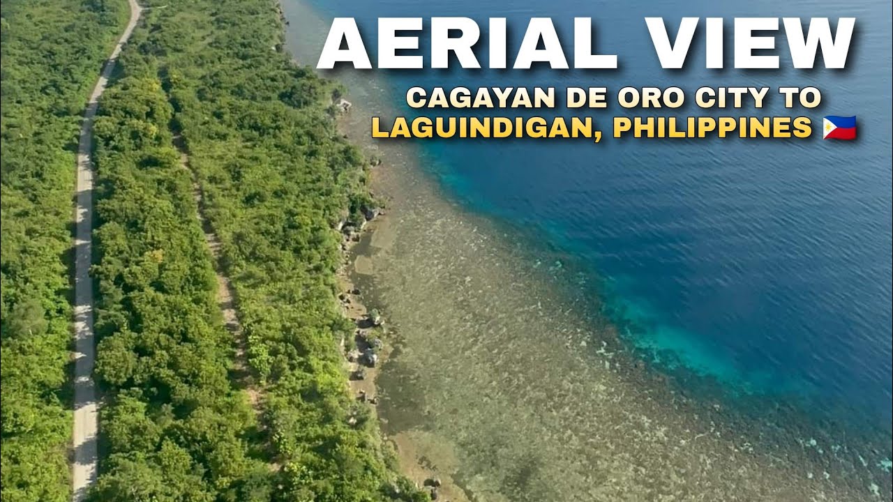 AERIAL VIEW | CAGAYAN DE ORO CITY TO LAGUINDIGAN MISAMIS ORIENTAL ...
