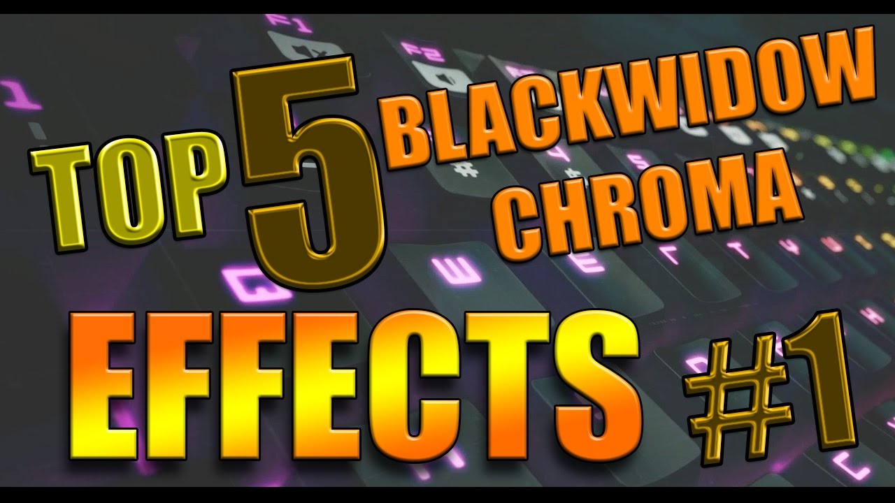 TOP 5 COOLEST Razer Blackwidow Chroma Effects + Download #1 - YouTube
