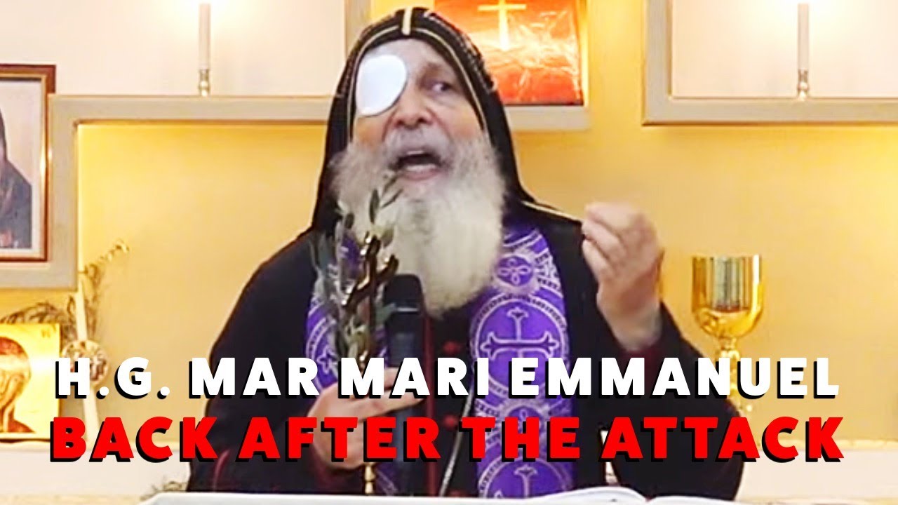 He is BACK after the attack. Bishop Mar Mari Emmanuel BACK Preaching ...